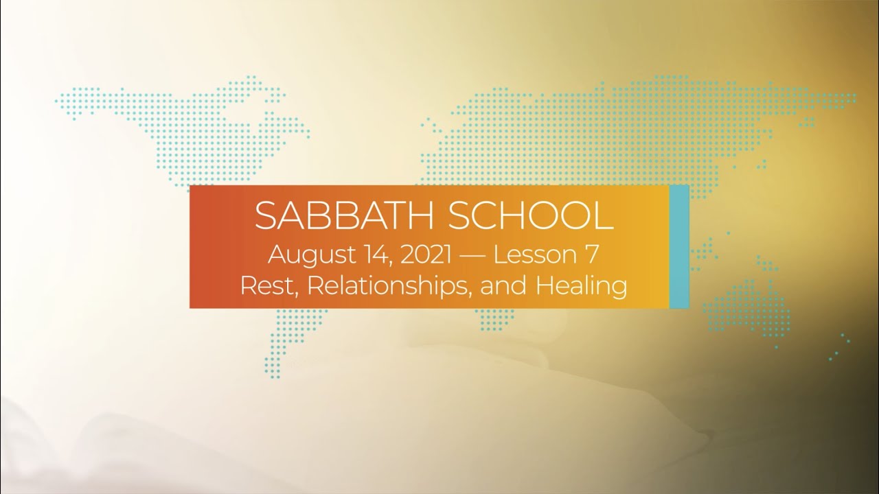 Sabbath School Q3 Lesson 7: Rest, Relationships, and Healing - YouTube