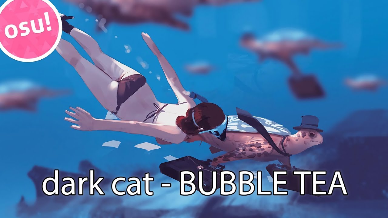 osu! dark cat - BUBBLE TEA +hdhr (feat. juu & cinders) (top 3) - YouTube