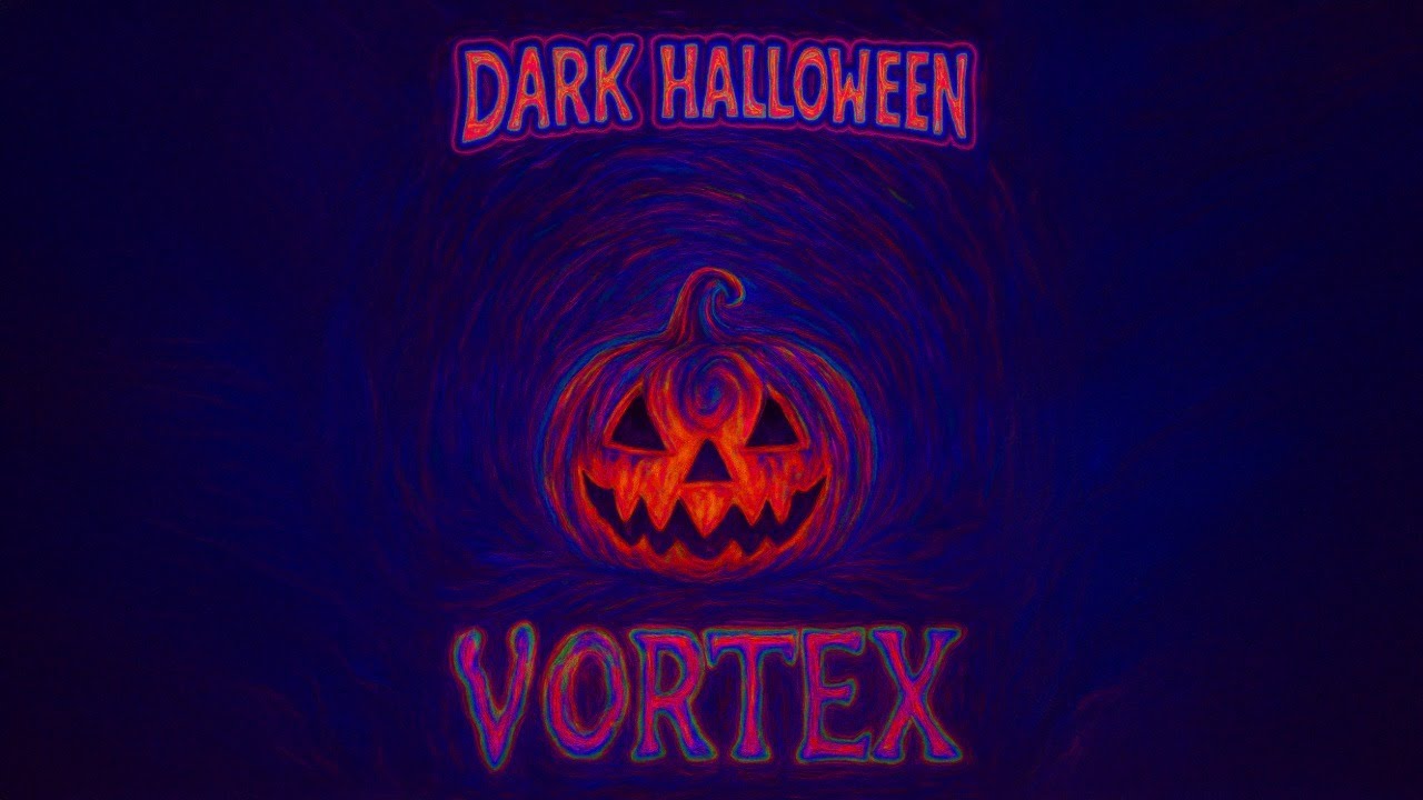 DARK HALLOWEEN - VORTEX - YouTube