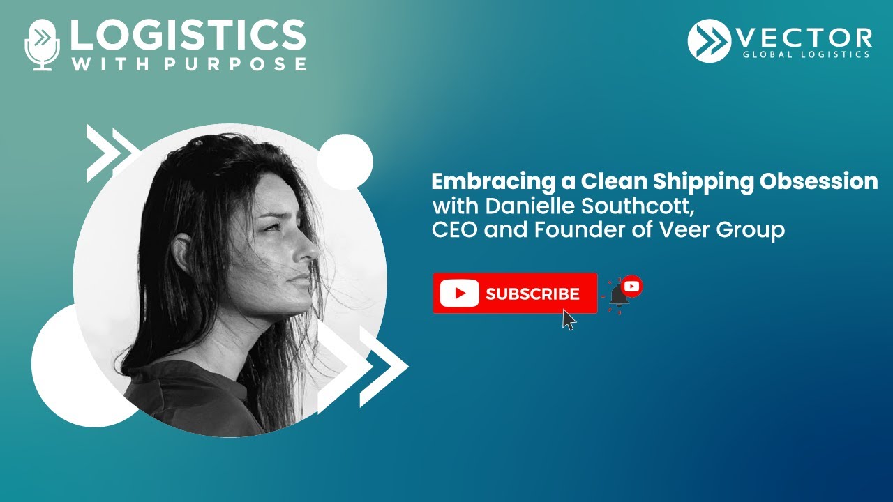 Embracing a Clean Shipping Obsession with Danielle Southcott, CEO and ...