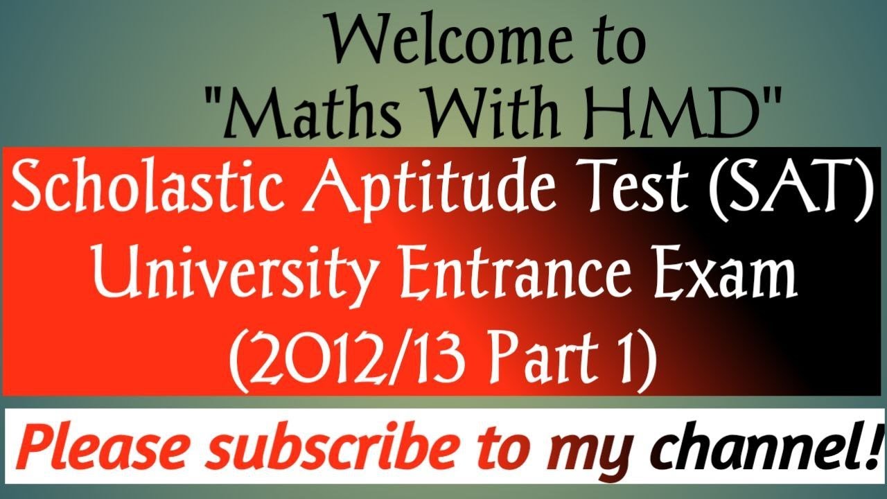 Scholastic Aptitude Test (SAT) 2012/13 University Entrance Exam with ...