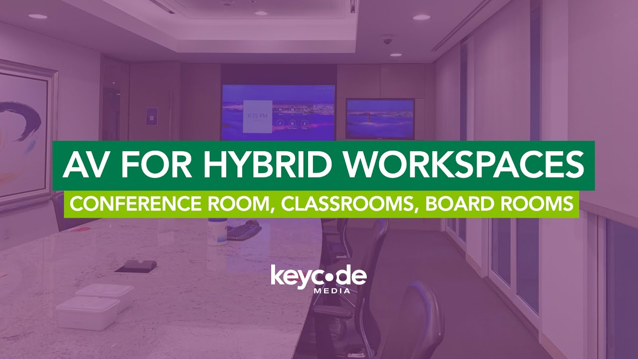 AV for Hybrid Workspaces: Conference Rooms, Classrooms, Board Rooms ...