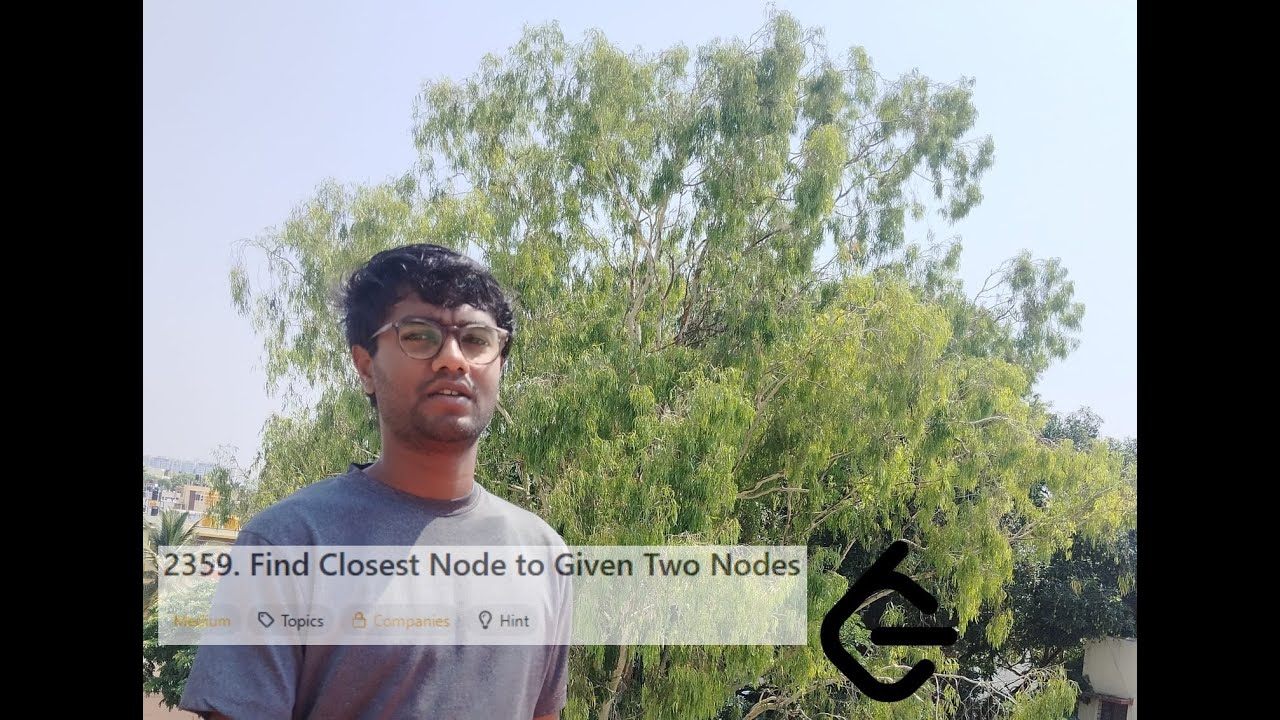 Leetcode Daily Problem 2359 Find Closest Node To Given Two Nodes Youtube 5992