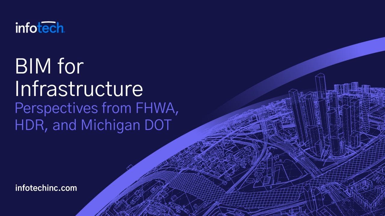 BIM for Infrastructure: Perspectives from FHWA, HDR, and Michigan DOT ...