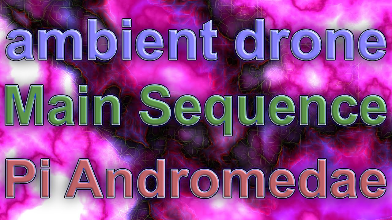 Pi Andromedae | Main Sequence | Ambient Drone | DaVinci Resolve Fusion ...