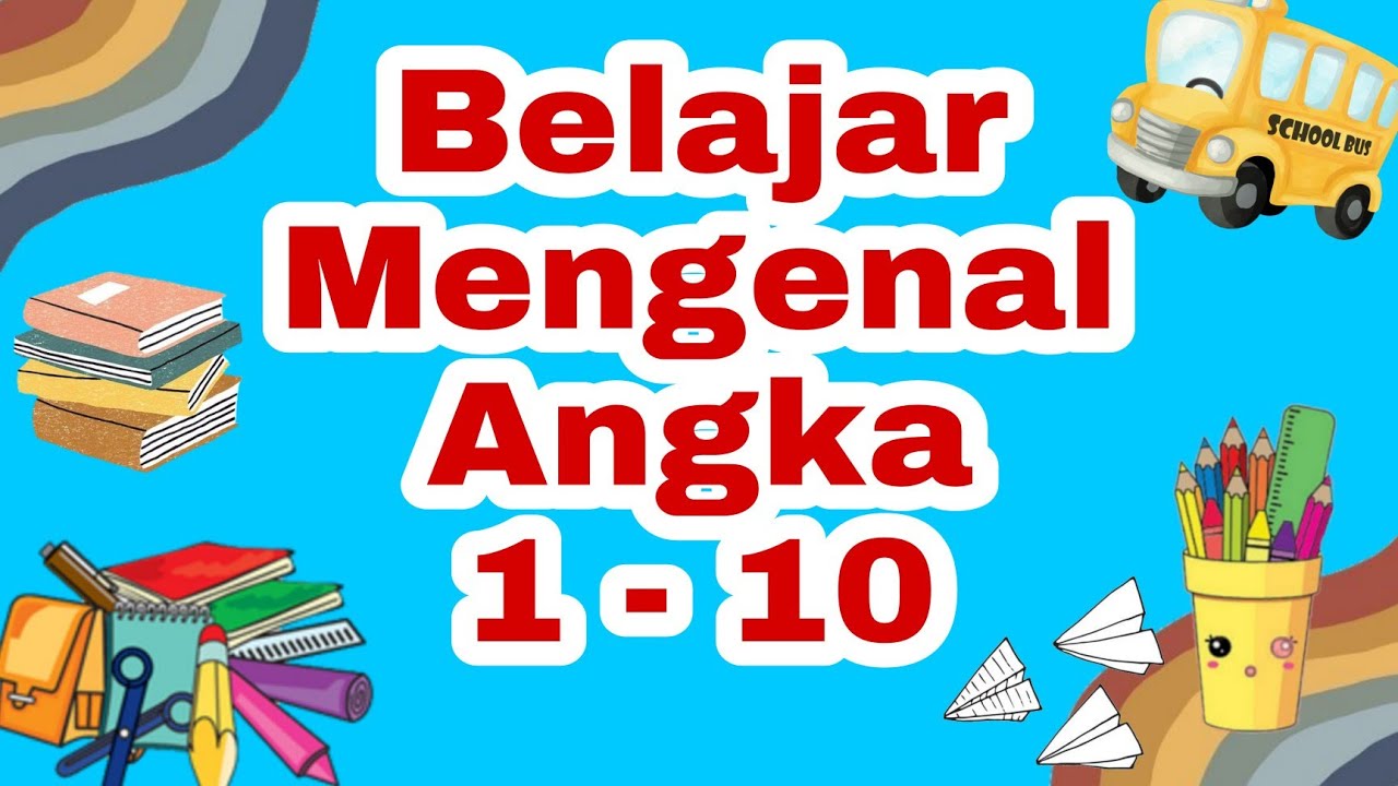 Mengenal Angka 1 sampai 10 || Belajar Angka Menyenangkan - YouTube