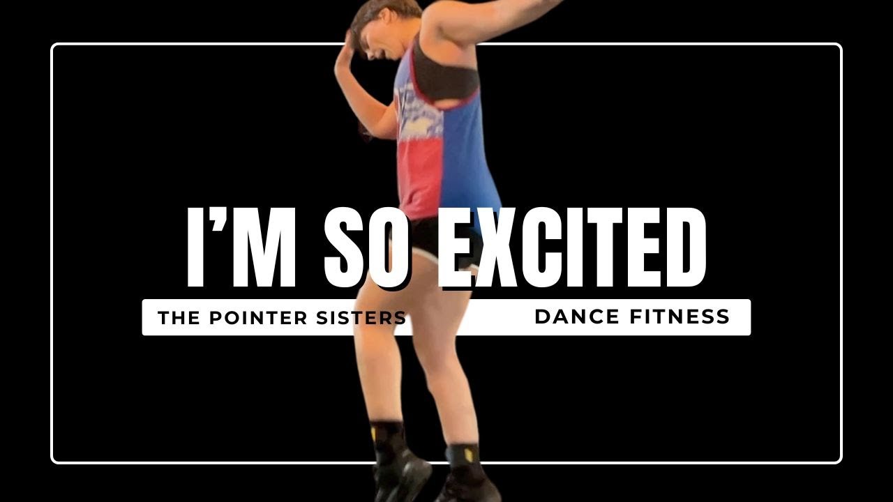 I'm So Excited--The Pointer Sisters || Dance Fitness - YouTube