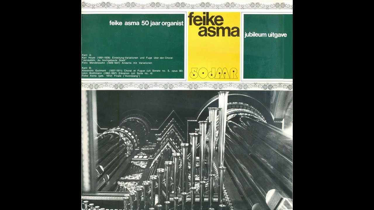 Feike Asma 50 jaar organist – jubileumuitgave; LP Laurenskerk Rotterdam ...
