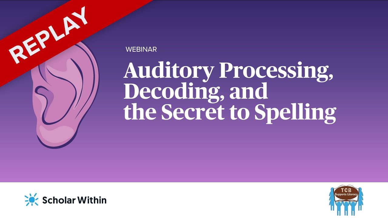 Auditory Processing and Spelling – Scholar Within