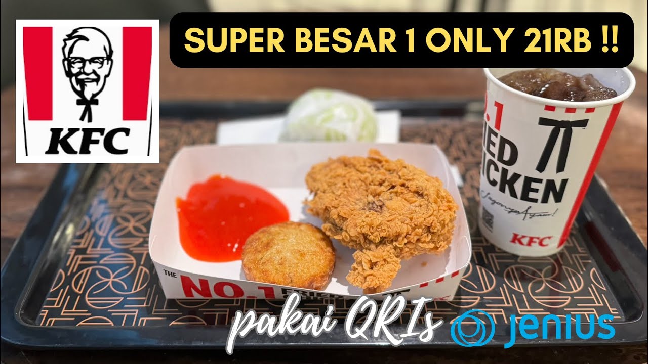 KFC Super Besar 1 only 21RB via QRIS Jenius !! - YouTube