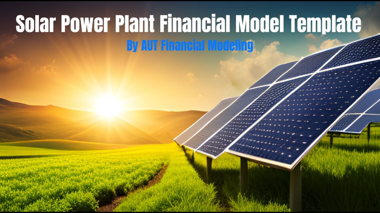 Demystifying Solar Power Plant Financial Models | Step-by-Step Guide ...