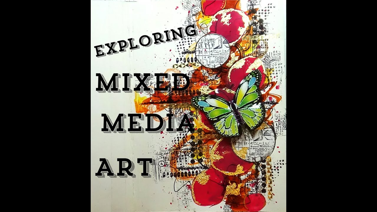 Exploring Mixed Media Art - YouTube