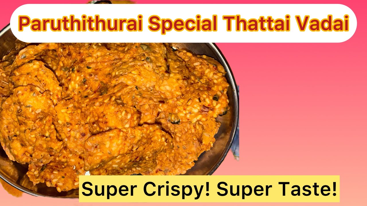 Traditional Paruthithurai Thattai Vadai Recipe | Crunchy Evening Snack ...