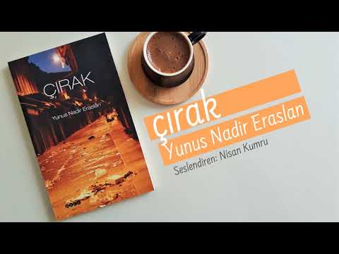 ÇIRAK | YUNUS NADİR ERASLAN (Seslendiren: Nisan Kumru)