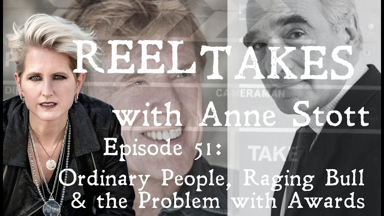 REEL TAKES with Anne Stott Episode 51: Ordinary People, Raging Bull ...