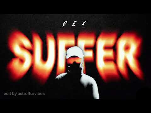 Bex - Suffer (Speed Up)