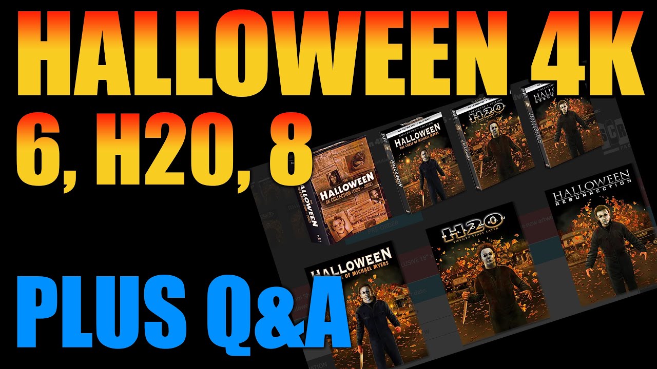HALLOWEEN (6, H20, 8) New 4K Box Set - PLUS Q&A! - YouTube