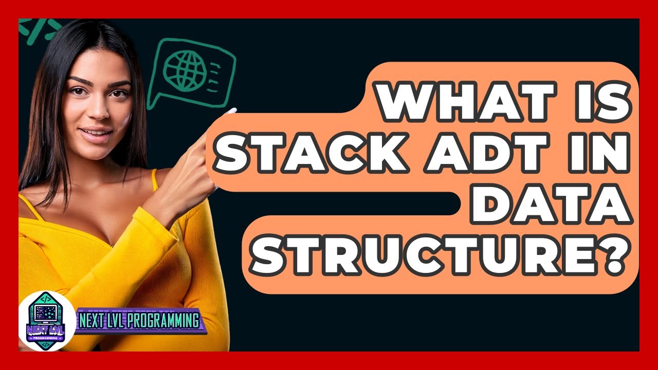 What Is Stack ADT In Data Structure? - Next LVL Programming - YouTube