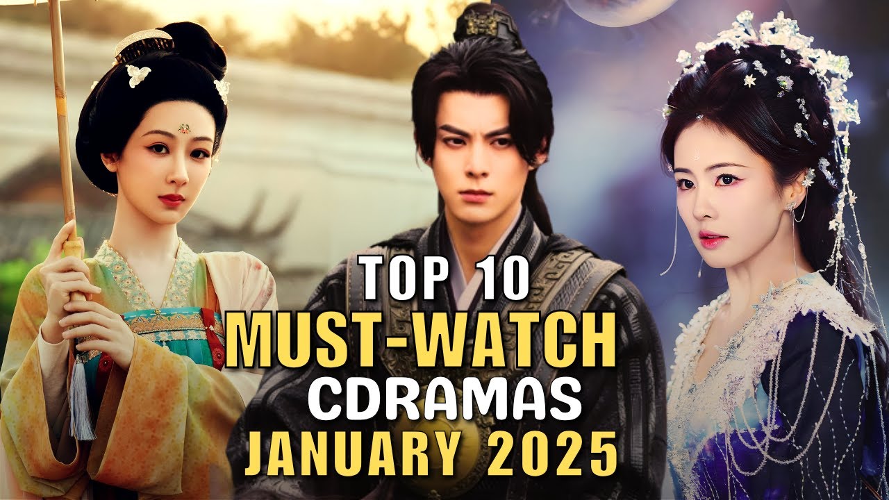 Top 10 Must-Watch Chinese Dramas January 2025 - YouTube