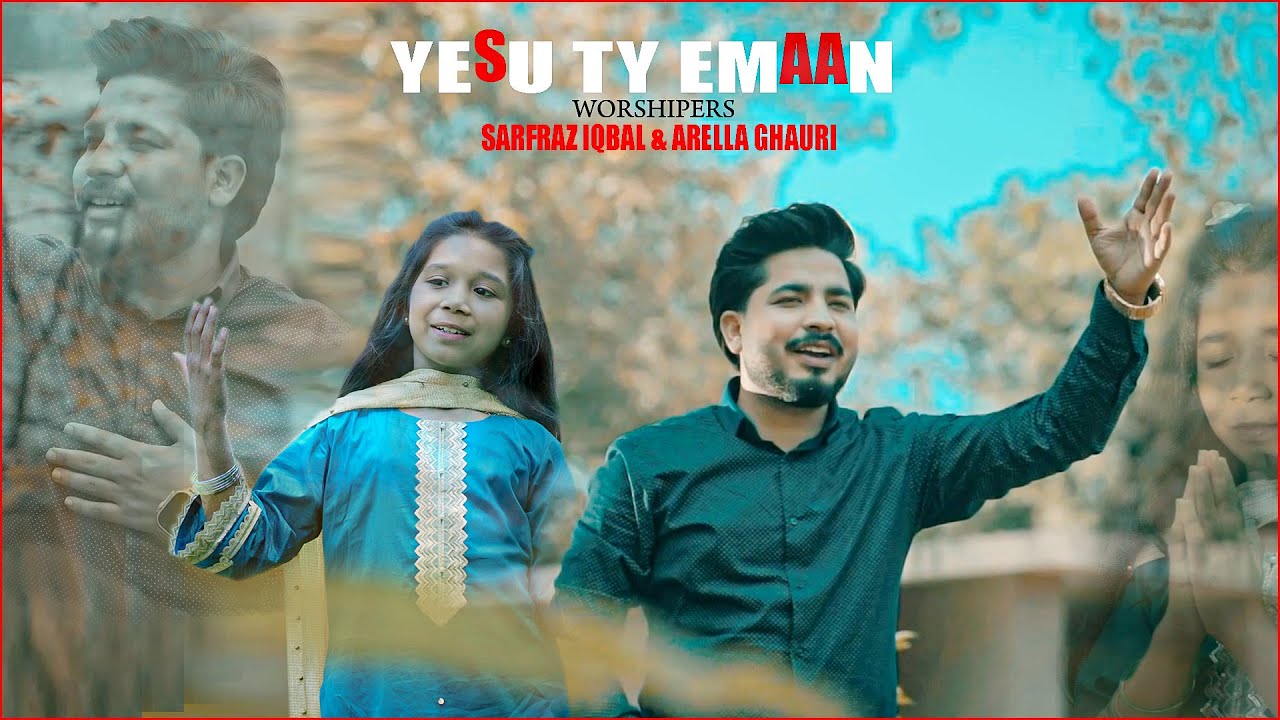 Yasu Ty Emaan || New Masih Geet 2025 || Sarfraz Iqbal || Arella Ghauri || official video - YouTube