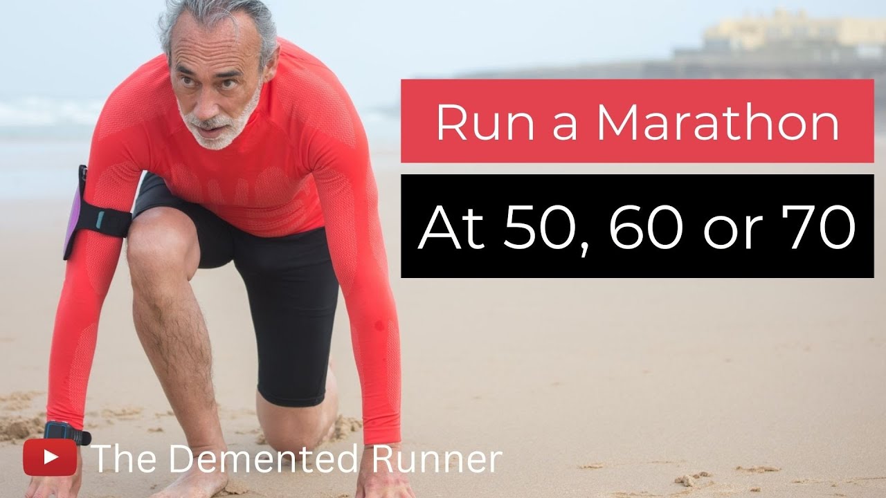 Run a Marathon at 50, 60, or 70 - YouTube