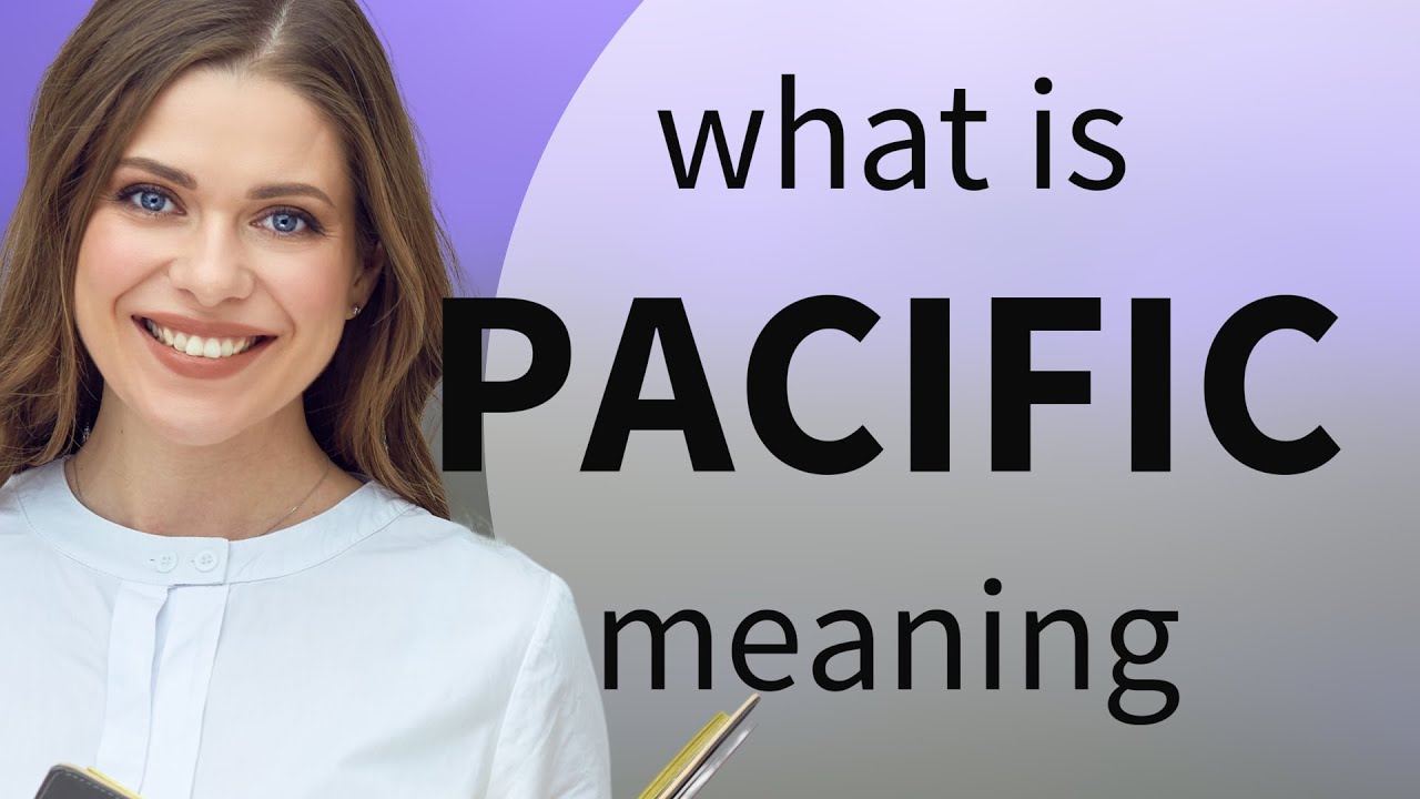 Pacific — meaning of PACIFIC - YouTube