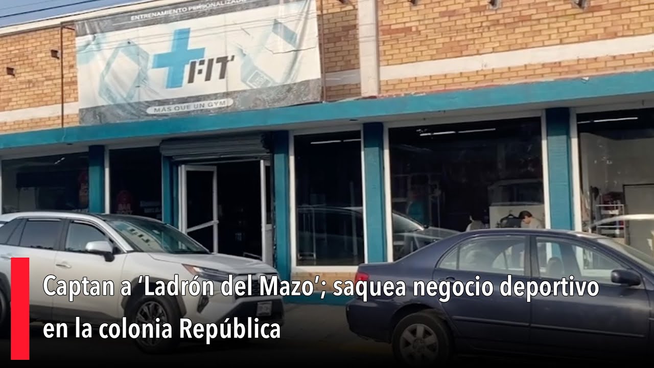 Captan a ‘Ladrón del Mazo’; saquea negocio deportivo en la colonia ...