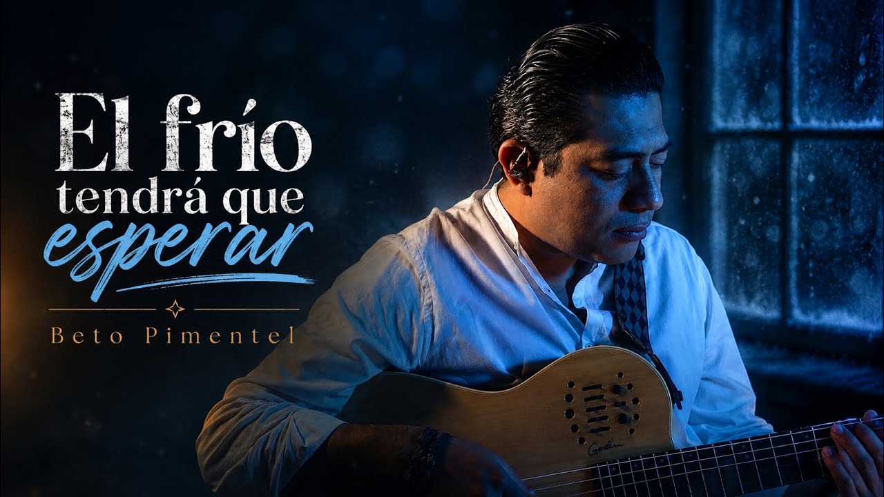 El frío tendrá que esperar/Beto Pimentel - YouTube
