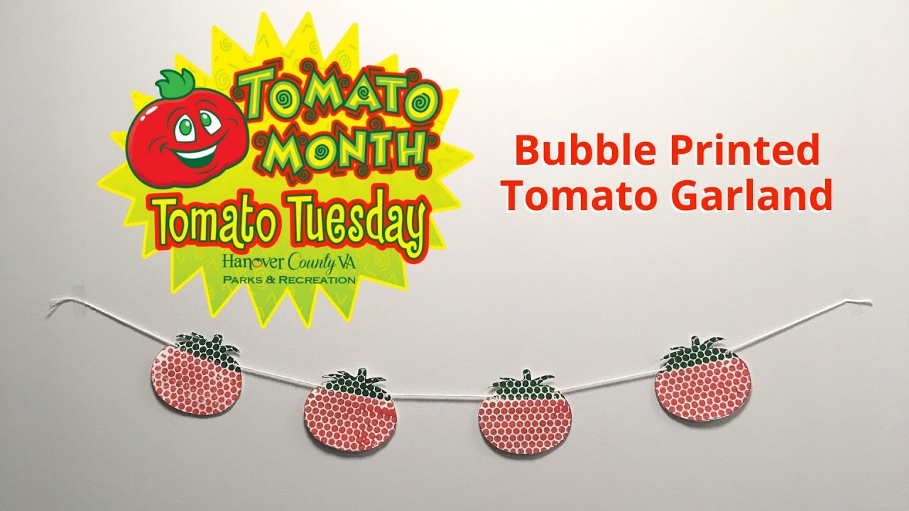 Tomato Tuesday - Week 2 - Bubble Printed Tomato Garland - YouTube