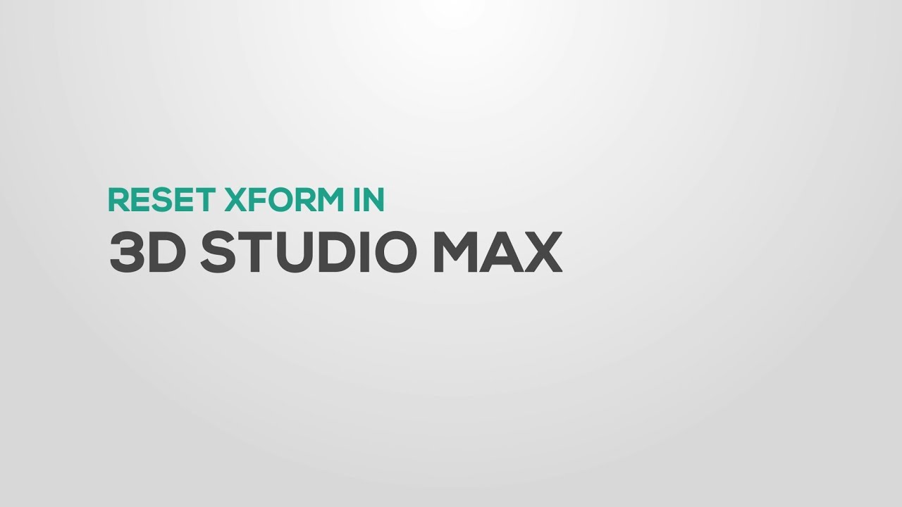 Reset X Form in 3D Studio Max - YouTube