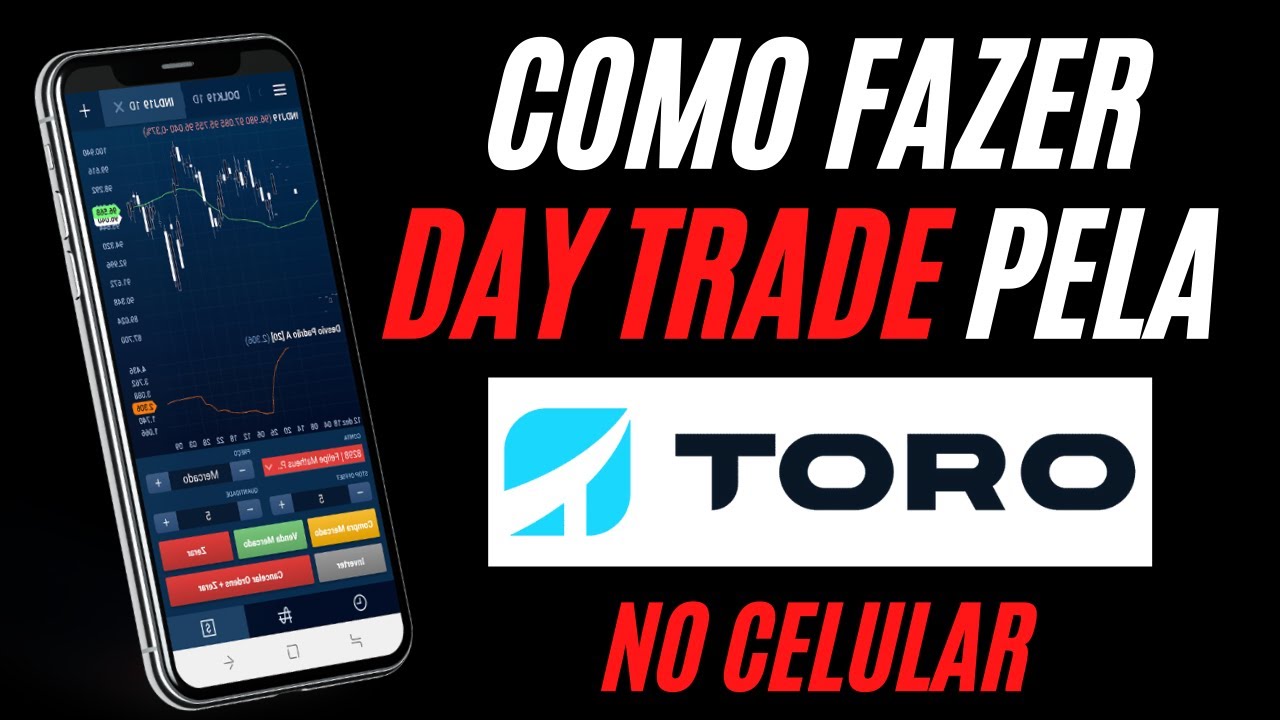 Como Fazer Day Trade no APP da Toro Investimentos (Toro Trader Mobile ...
