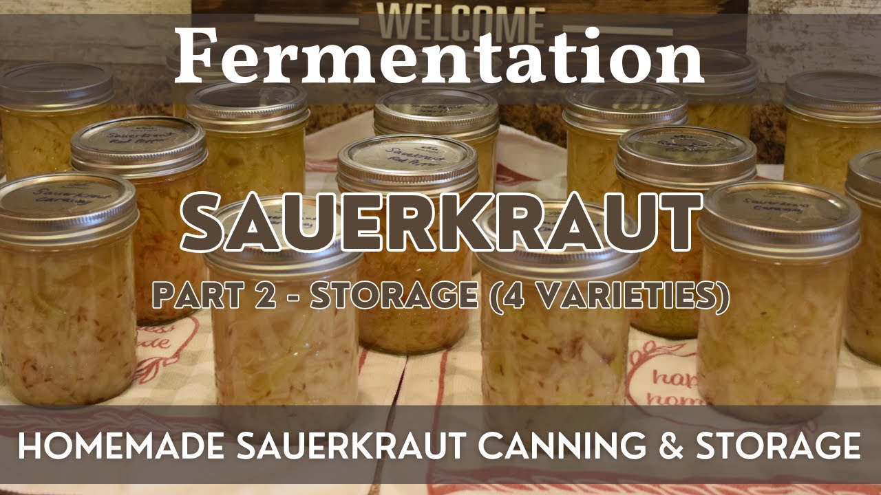 Homemade Sauerkraut Part 2 - Canning & Storage | How to Store and Can Sauerkraut (4 Varieties ...