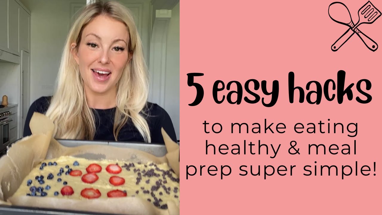 5 easy hacks to make eating healthy & meal prep super simple! - YouTube