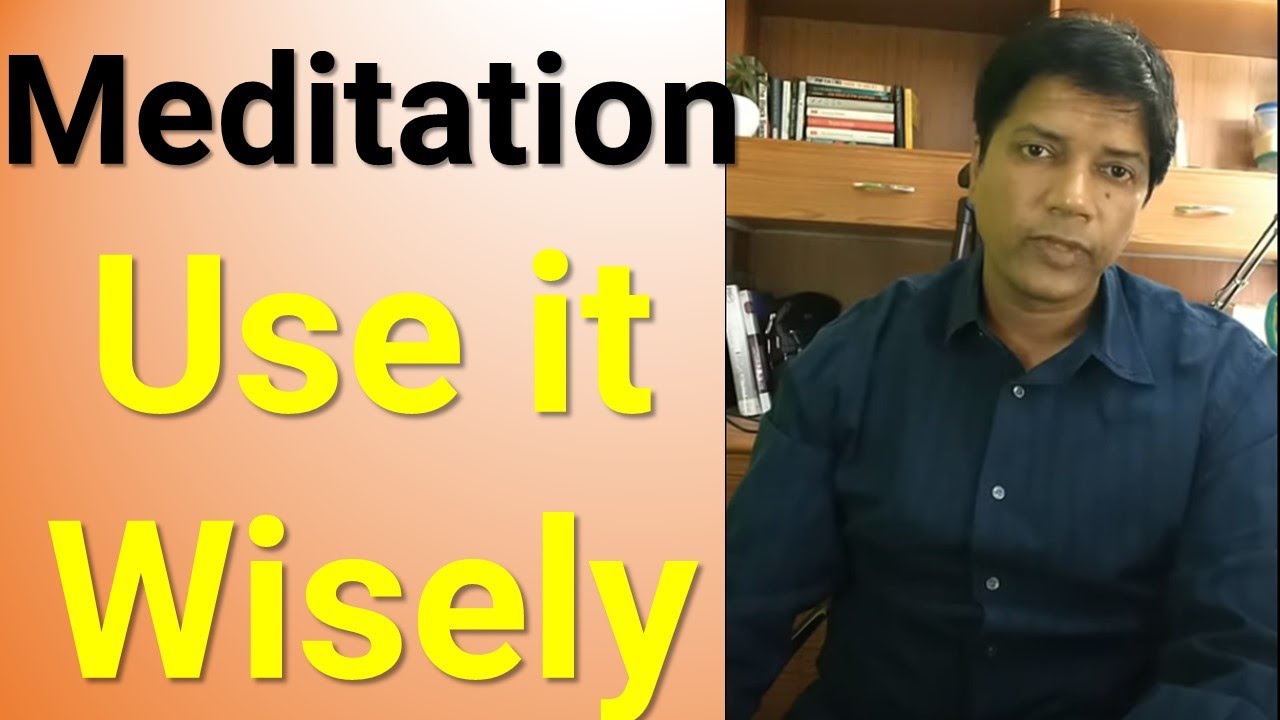 Meditation- Use it Wisely - YouTube
