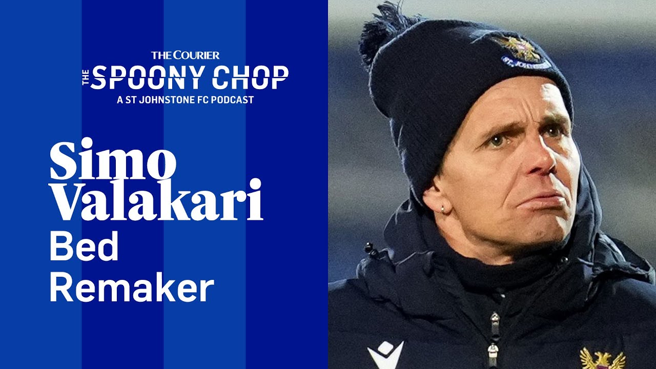 Spoony Chop: A St Johnstone FC Podcast. Simo Valakari: Bed Remaker ...