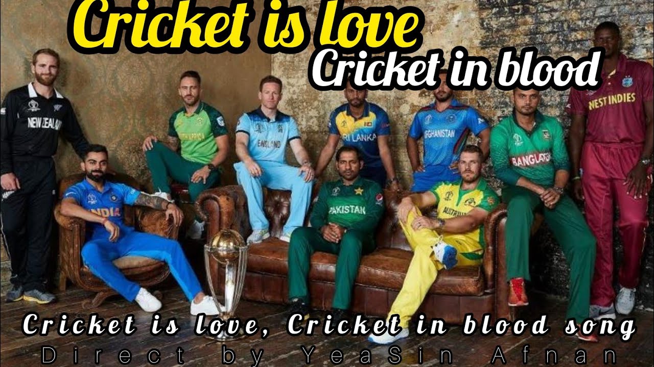 Cricket Is love,Cricket In Blood || Cricket Song || ICC || YEASIN AFNAN ...