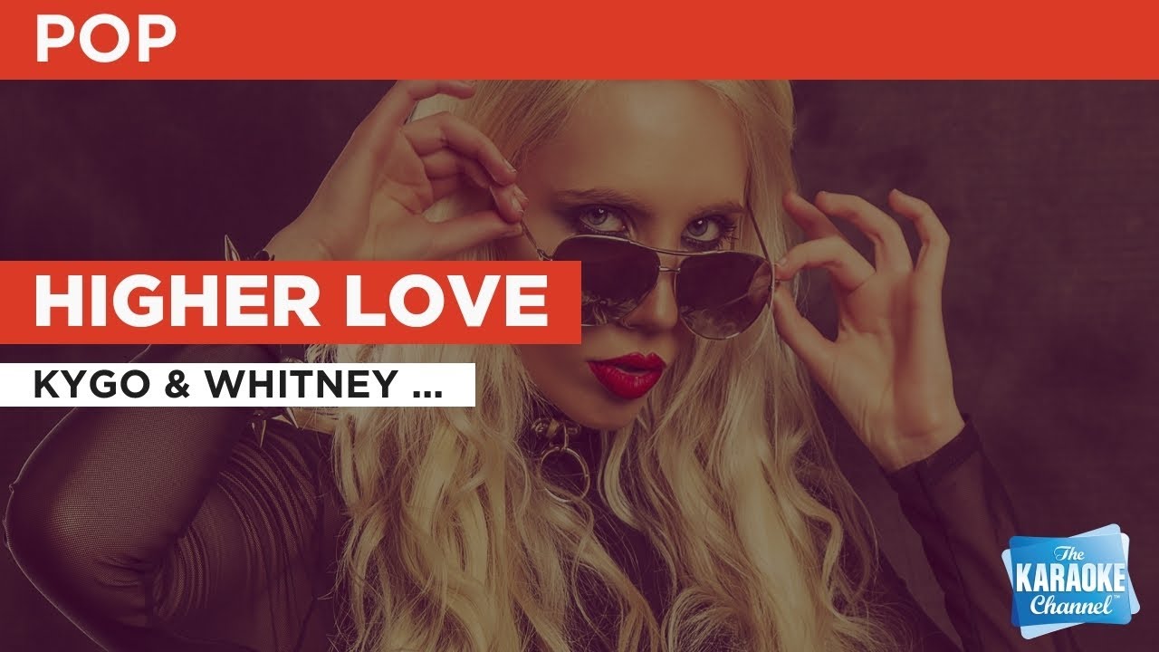 Higher Love : Kygo & Whitney Houston | Karaoke with Lyrics - YouTube