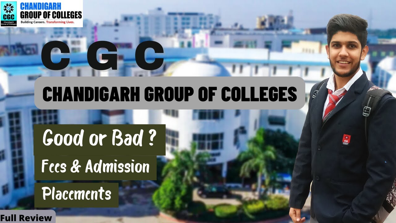 CHANDIGARH GROUP OF COLLEGES || FULL REVIEW || WHY CGC IS FOR YOU ...