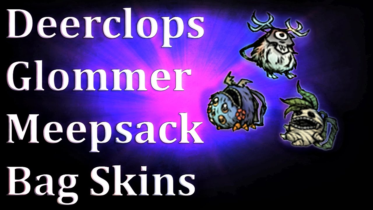 Deerclops/Glommer/Meepsack Bag Skins | Don't Starve Together - YouTube