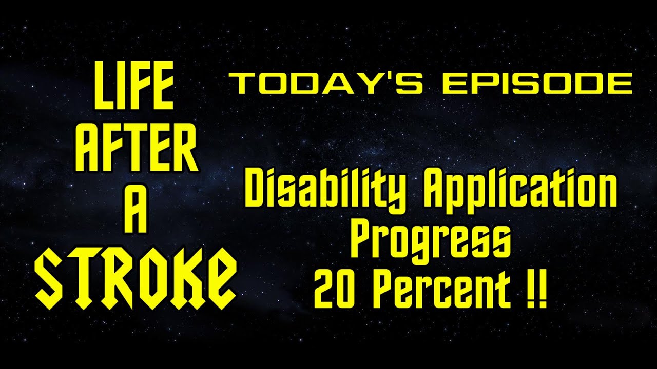 LIFE AFTER STROKE Disability Application Progress 20 Percent - YouTube