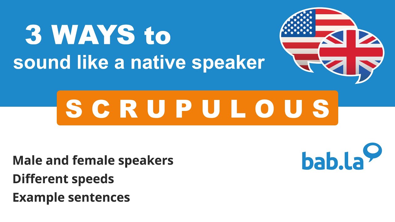 SCRUPULOUS pronunciation | Improve your language with bab.la - YouTube