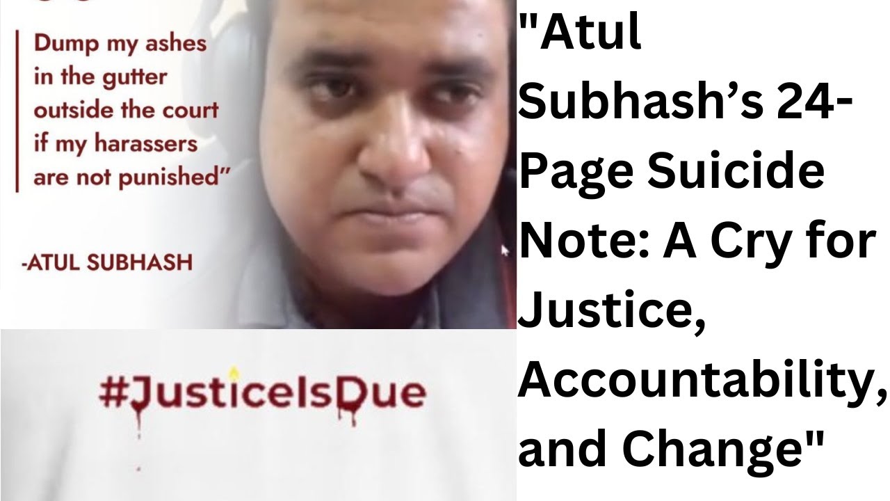Atul Subhash’s 24 Page Suicide Note: A Cry for Justice, Accountability ...
