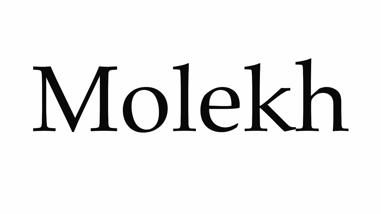 How to Pronounce Molekh - YouTube