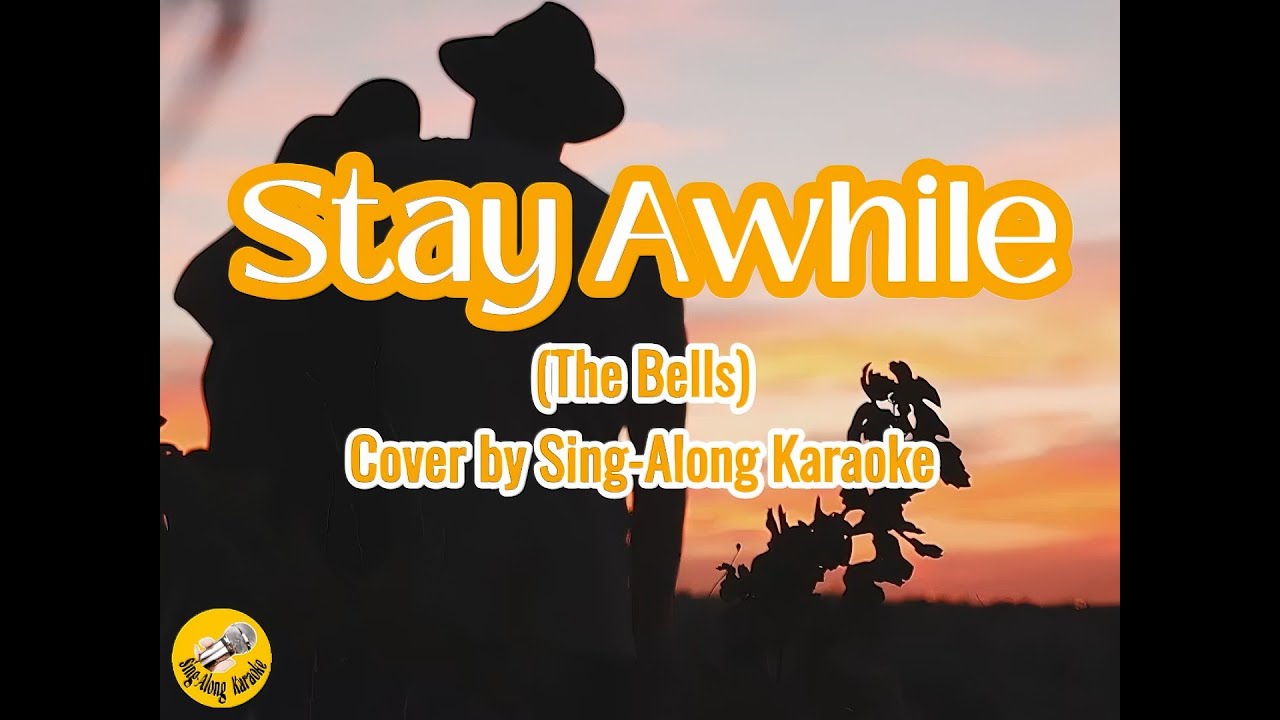 Stay Awhile by The Bells (Solo) l Cover by Sing-Along Karaoke - YouTube