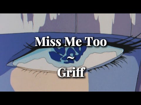Griff - Miss Me Too lyrics - YouTube