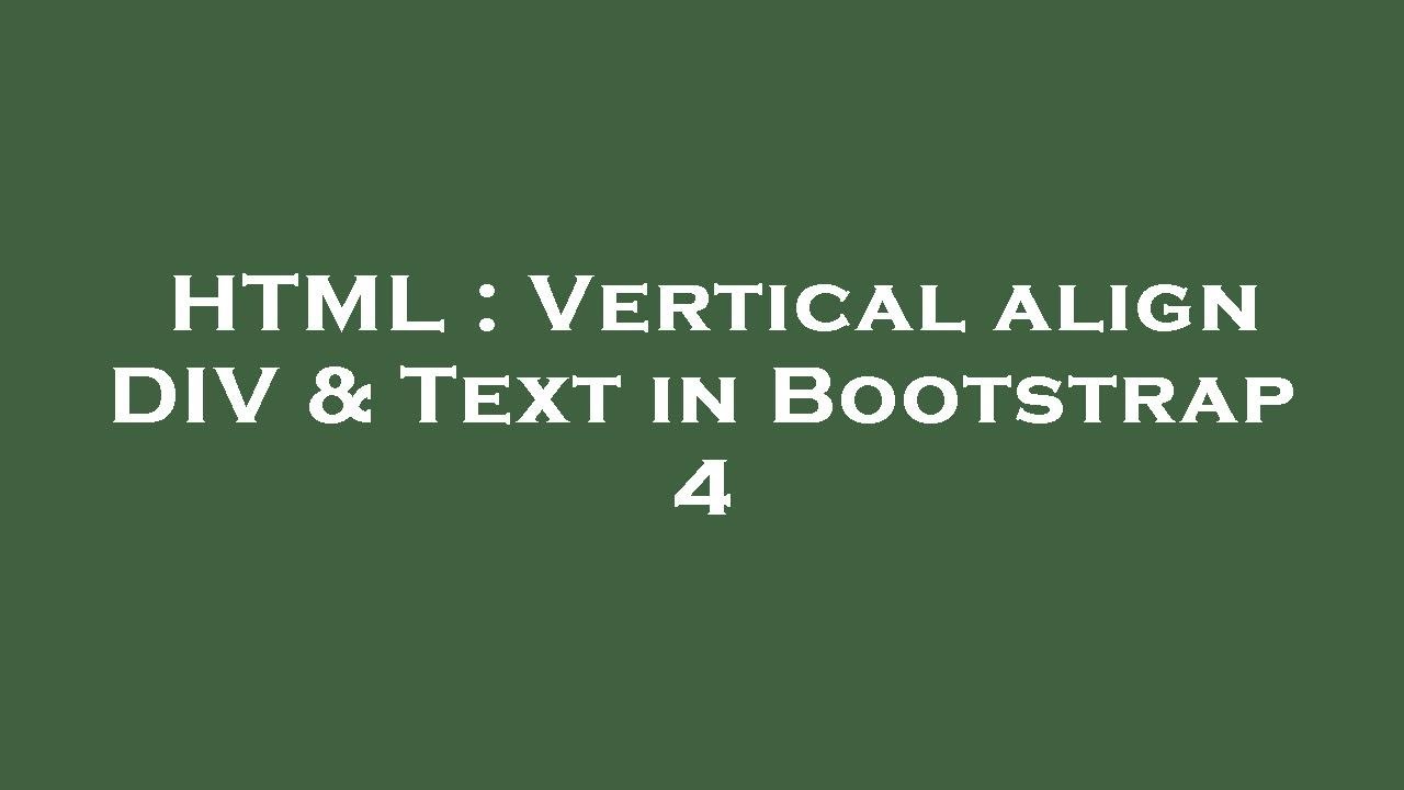 HTML Vertical Align DIV Text In Bootstrap 4 YouTube html-vertical-align-div-text-in-bootstrap-4-youtube