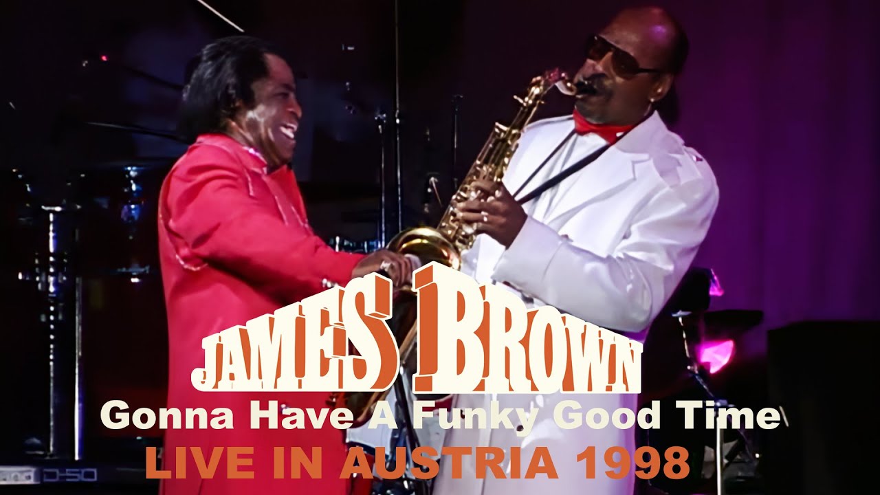 James Brown - Gonna Have A Funky Good Time (Live in Austria, 1998 ...