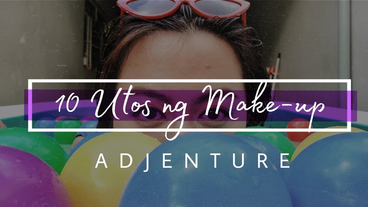 10 Utos ng Make-Up | ADJENTURE - YouTube
