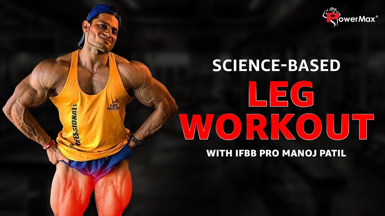 Science-based Leg Workout with IFBB Pro Manoj Patil! #PowerMax # ...