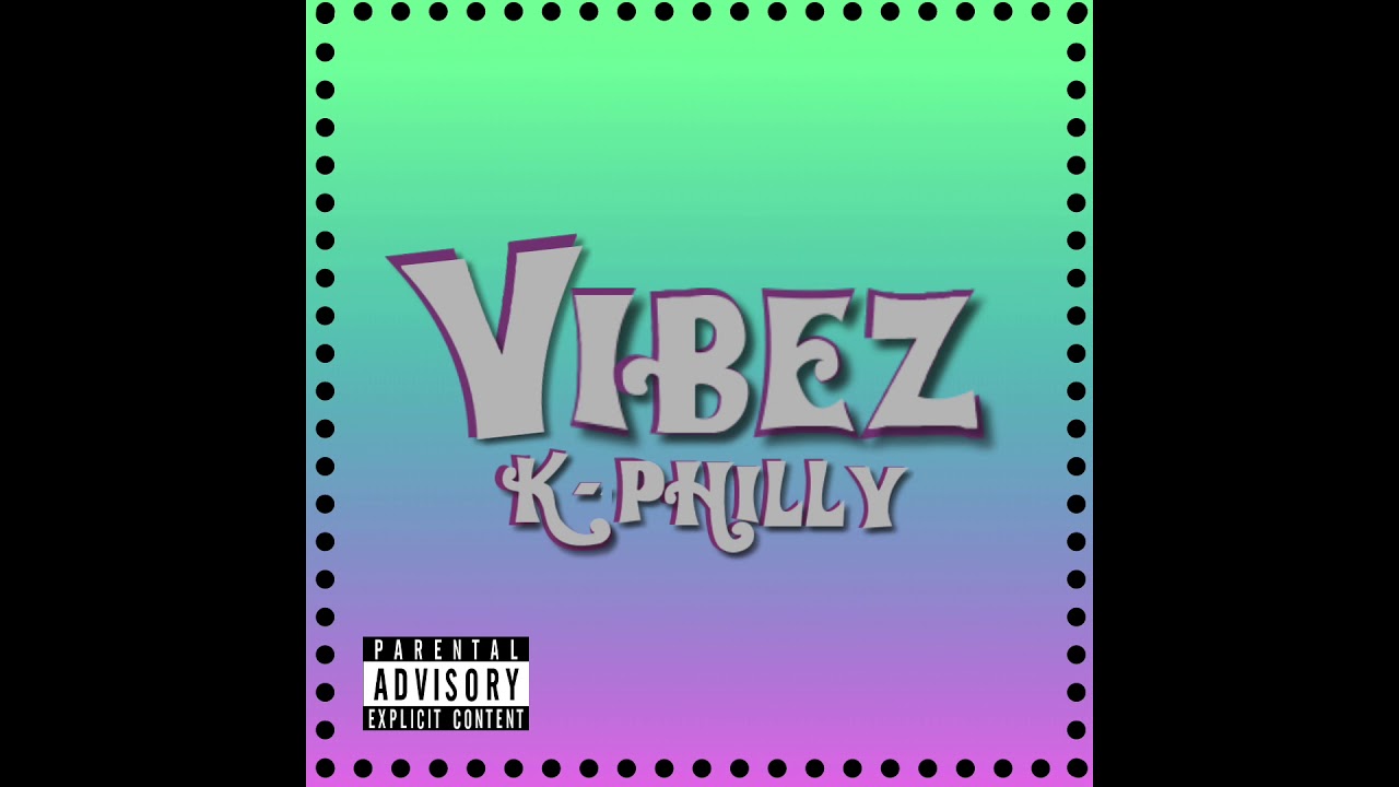 K-Philly: Vibez (Official Audio) - YouTube